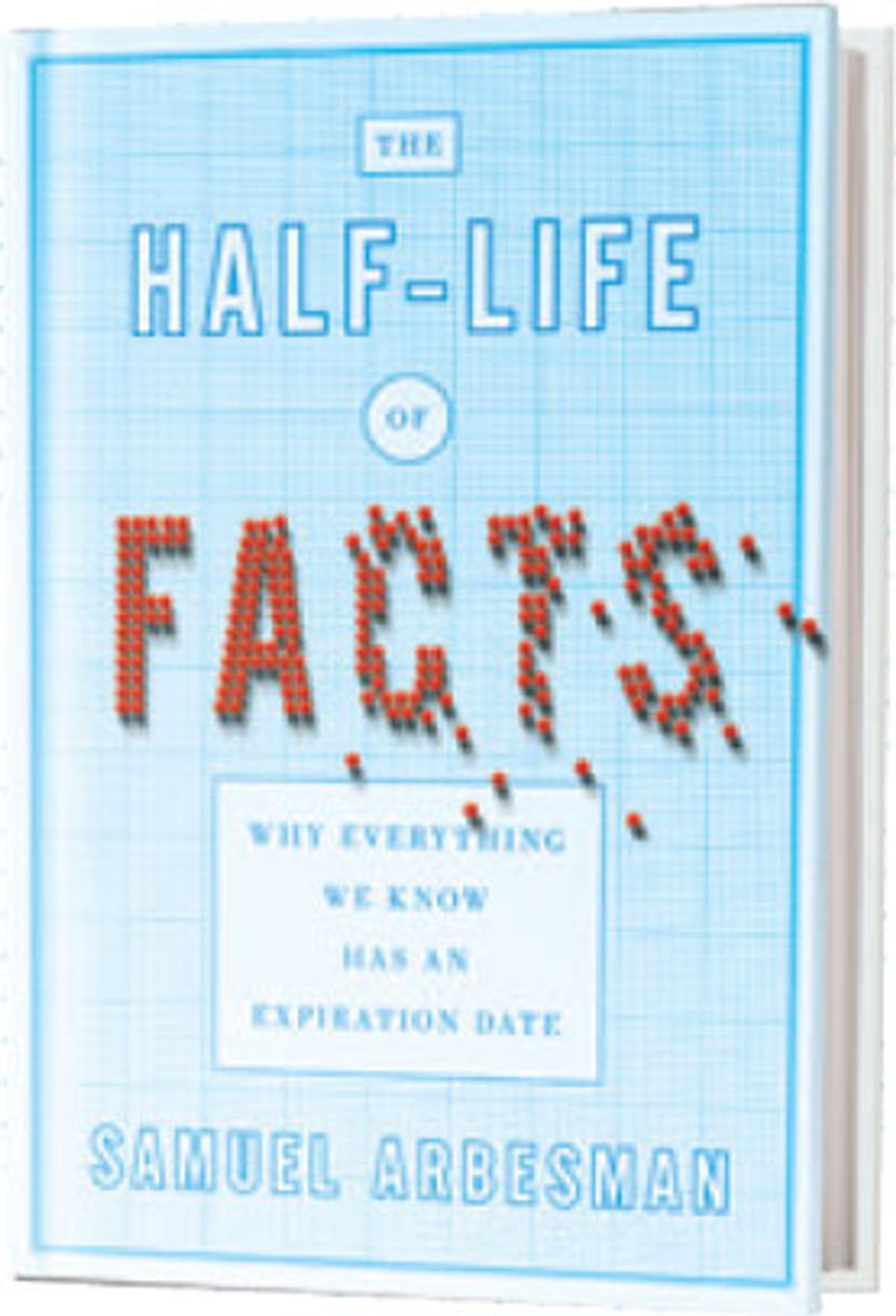 Recommended The Half Life of Facts | Scientific American